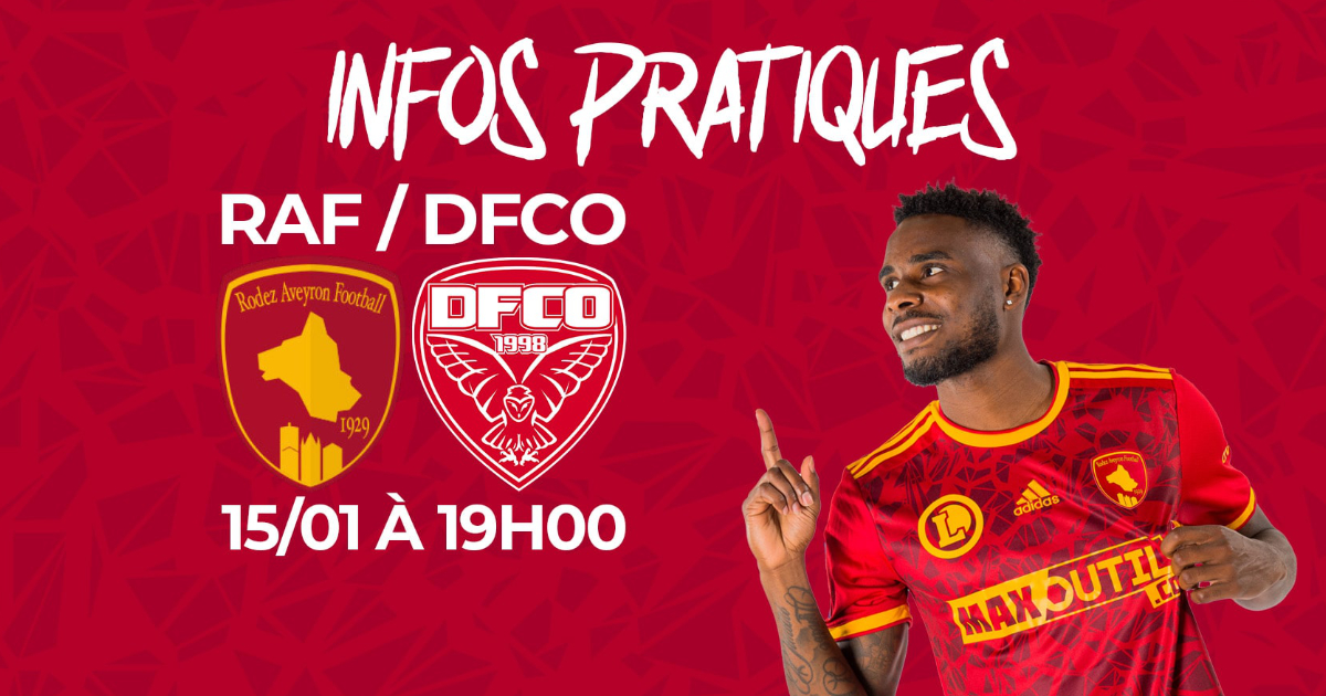 RAF / DFCO : LES INFOS PRATIQUES - Rodez Aveyron Football