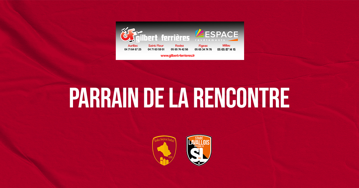 PARTENAIRES : GILBERT FERRIÈRES PARRAIN DE LA RENCONTRE RAF - STADE LAVALLOIS - Rodez Aveyron ...