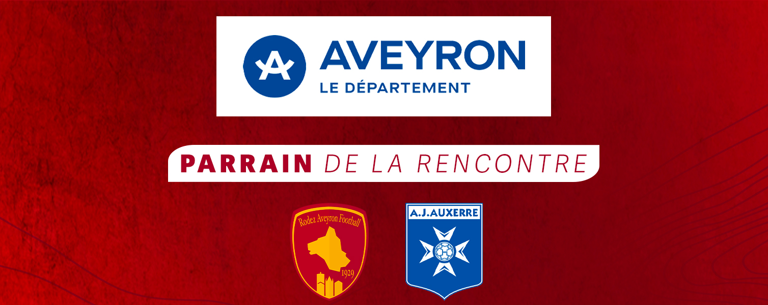 Partenaires : Le Département de l’Aveyron, parrain de la rencontre RAF - AJA - Rodez Aveyron ...