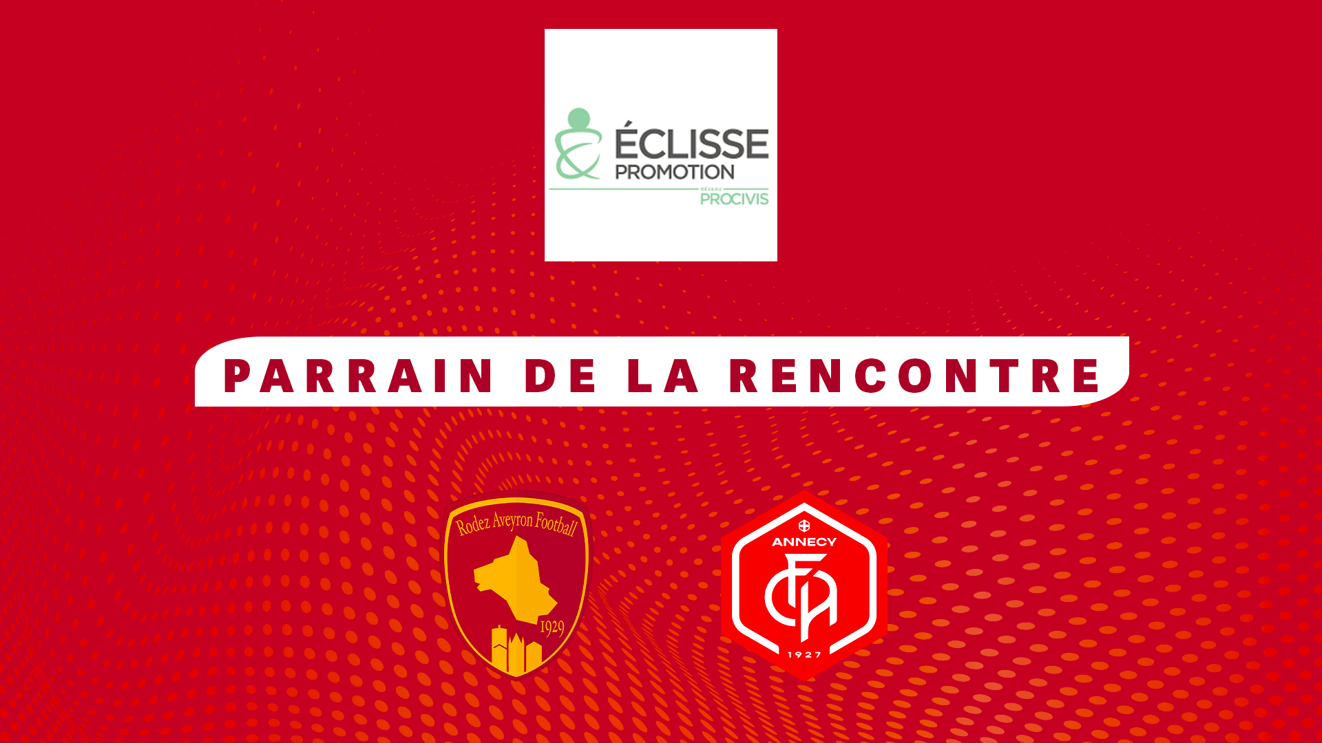 Partenaires : Eclisse promotion, parrain de RAF / FC Annecy ! - Rodez Aveyron Football
